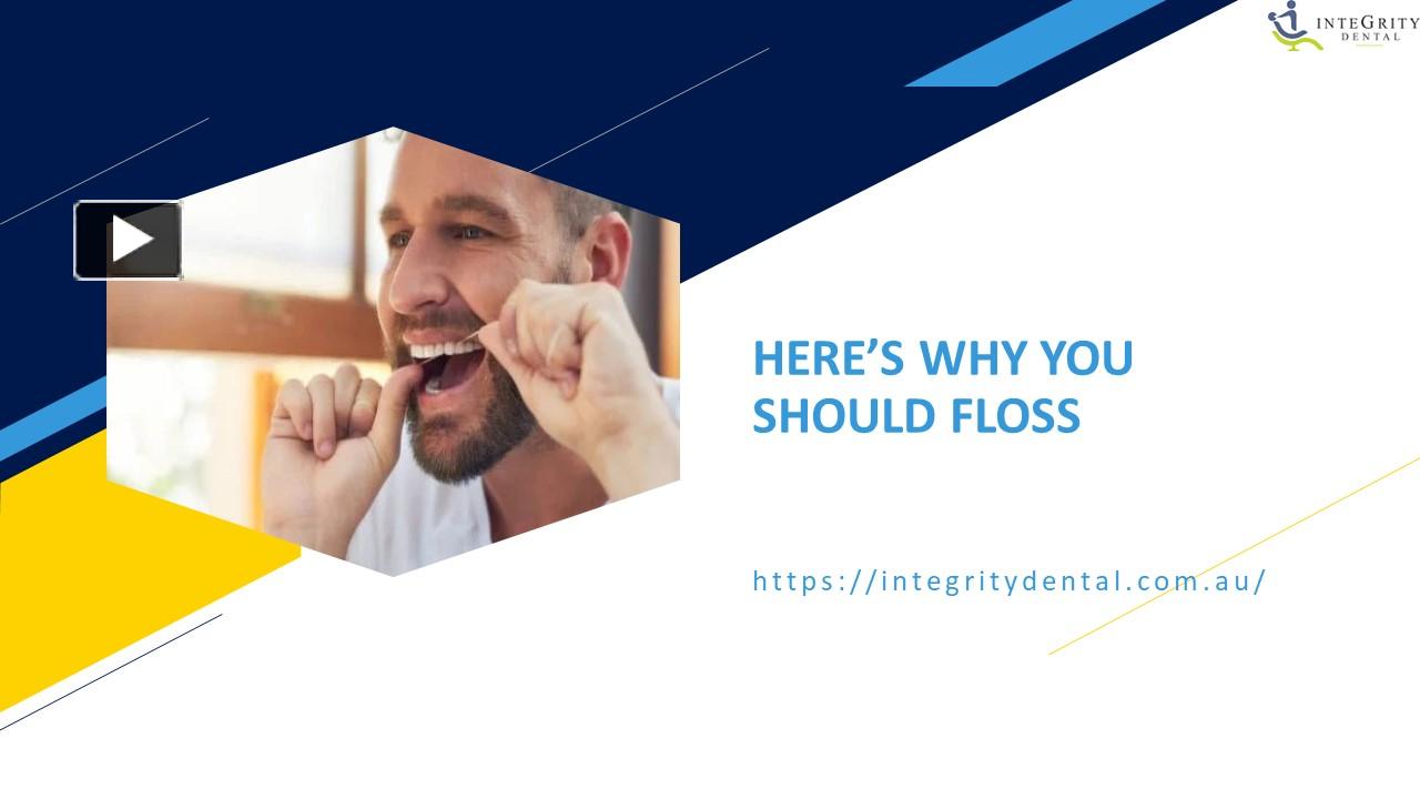 HERE’S WHY YOU SHOULD FLOSS presentation | free to download
