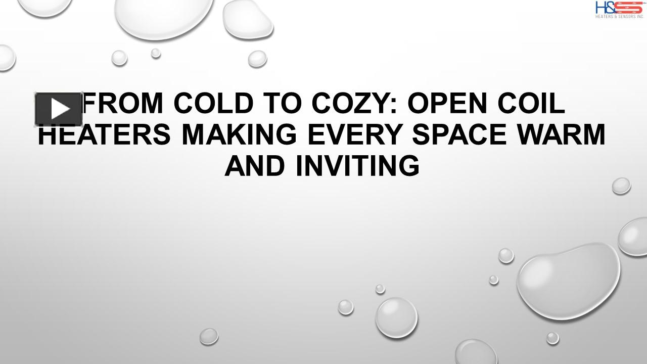 PPT – From Cold to Cozy: Open Coil Heaters Making Every Space Warm and Inviting PowerPoint ...