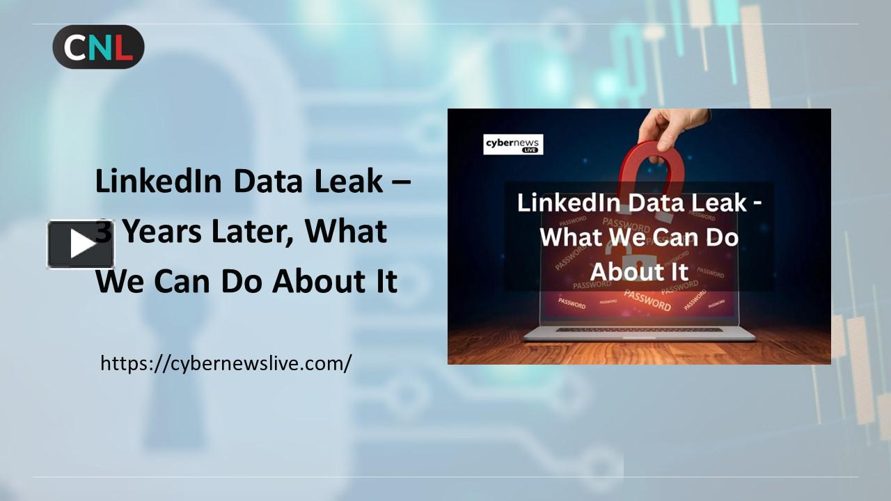 LinkedIn Data Leak - What We Can Do About It presentation | free to download