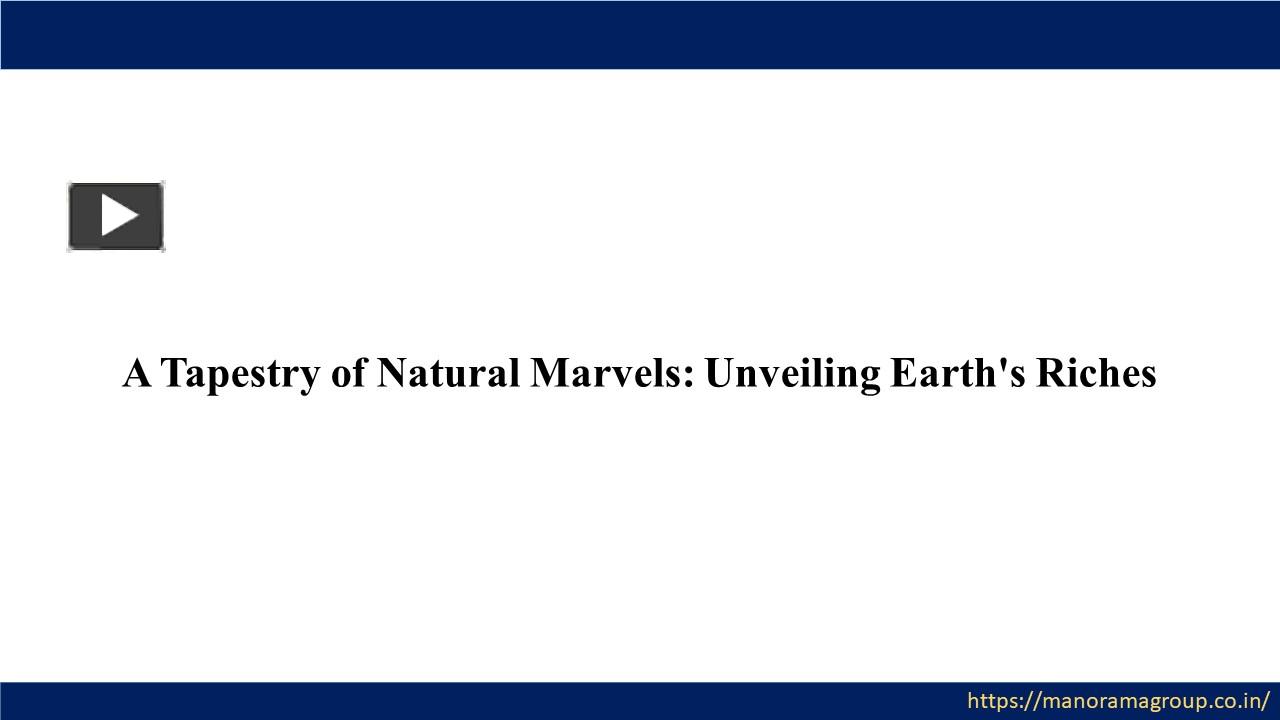 PPT – A Tapestry of Natural Marvels: Unveiling Earth's Riches ...