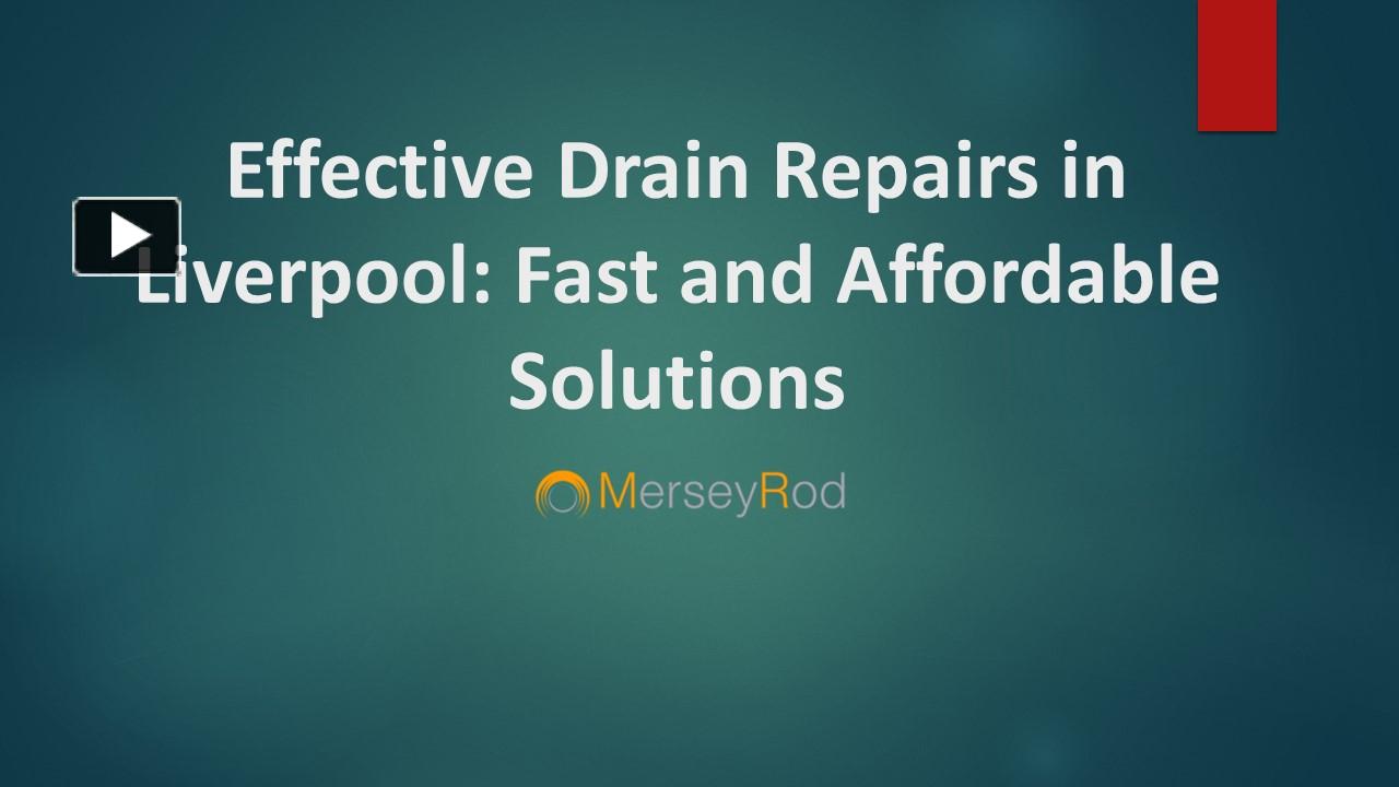 PPT – Effective Drain Repairs in Liverpool: Fast and Affordable Solutions PowerPoint ...