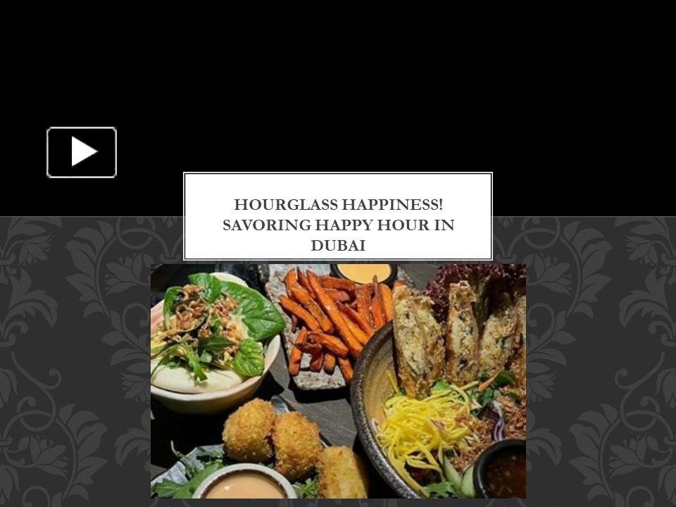 PPT – Hourglass Happiness! Savoring Happy Hour in Dubai PowerPoint ...