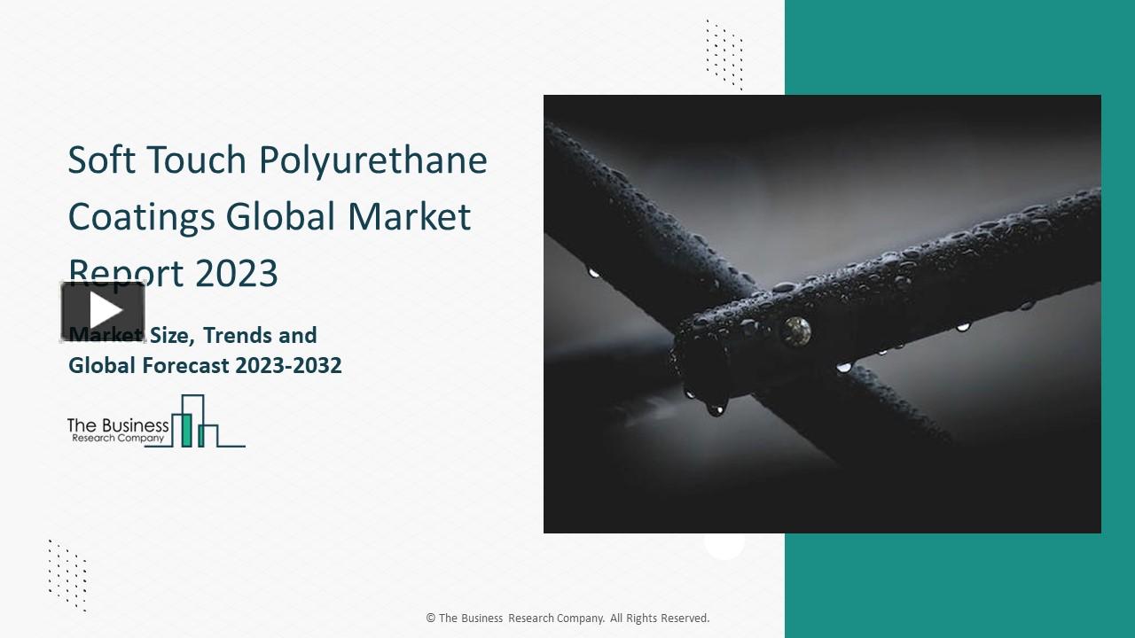 Soft Touch Polyurethane Coatings Market Size, Industry Demand 2024-2033 presentation | free to ...