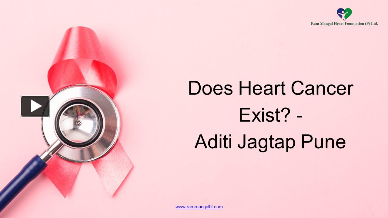 PPT – Does Heart Cancer Exist? — Aditi Jagtap Pune PowerPoint presentation | free to download ...