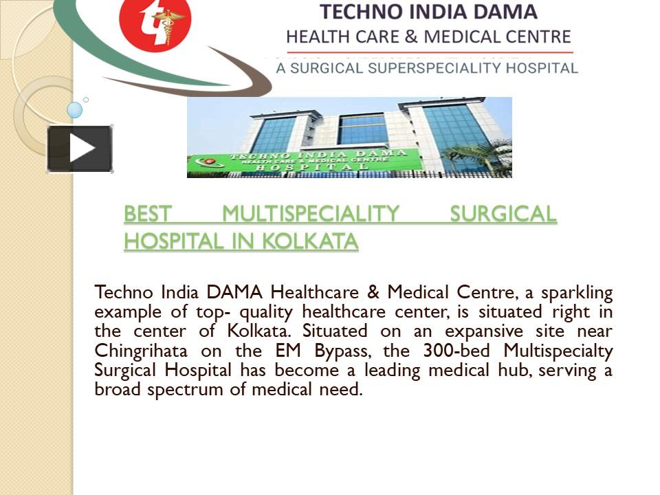 PPT – Best Multispecialty and Surgical Hospital in Kolkata PowerPoint presentation | free to ...
