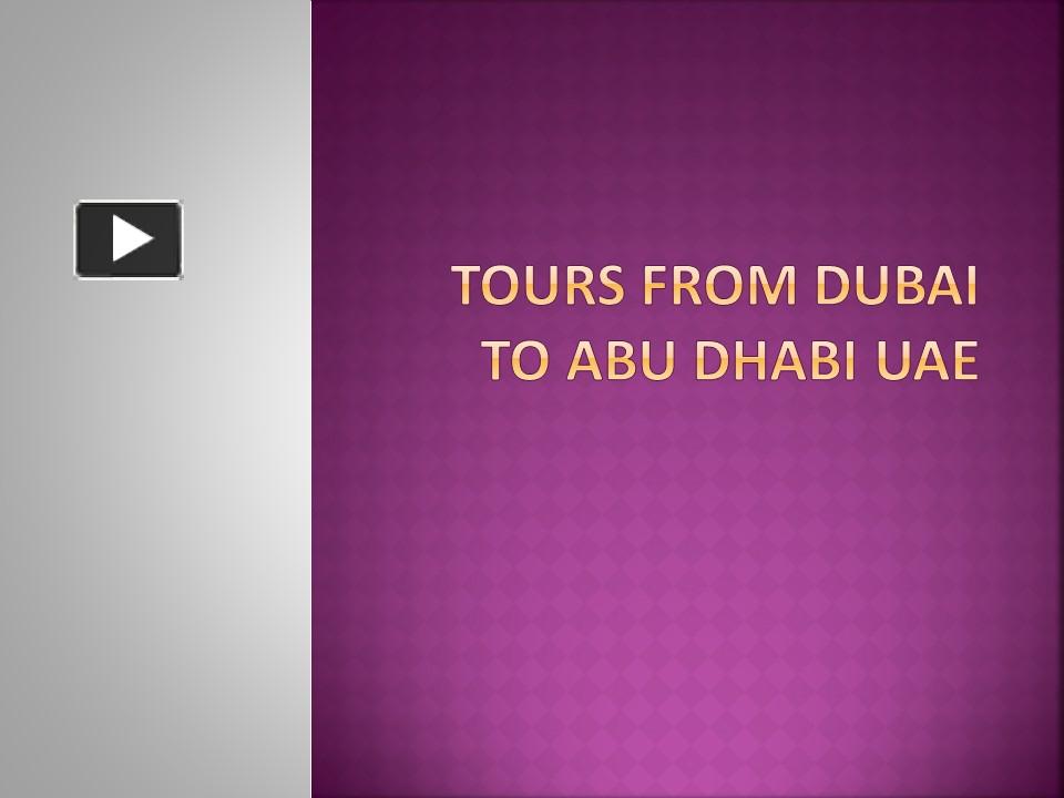 PPT – Tours from Dubai to Abu Dhabi UAE PowerPoint presentation | free to download - id: 98760b ...