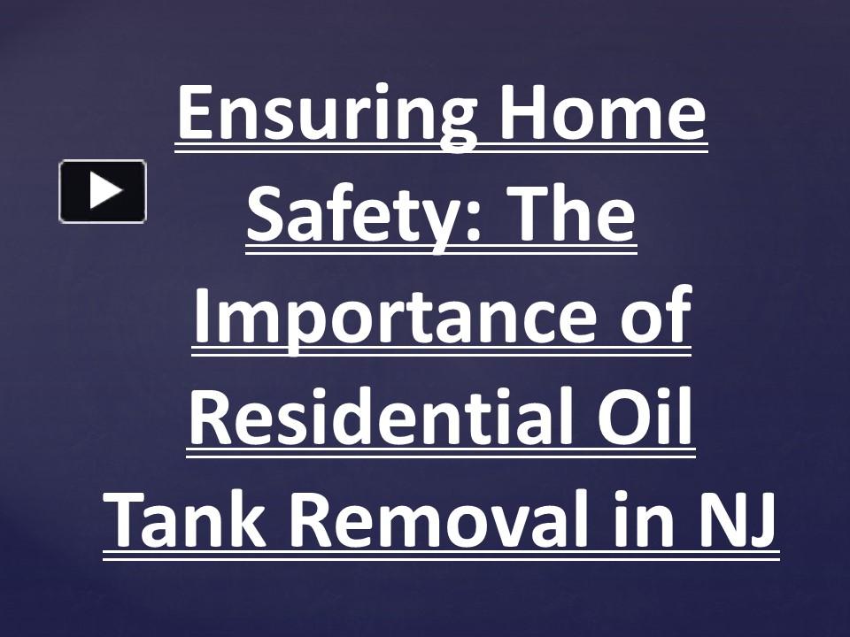 PPT – Ensuring Home Safety: The Importance of Residential Oil Tank Removal in NJ PowerPoint ...