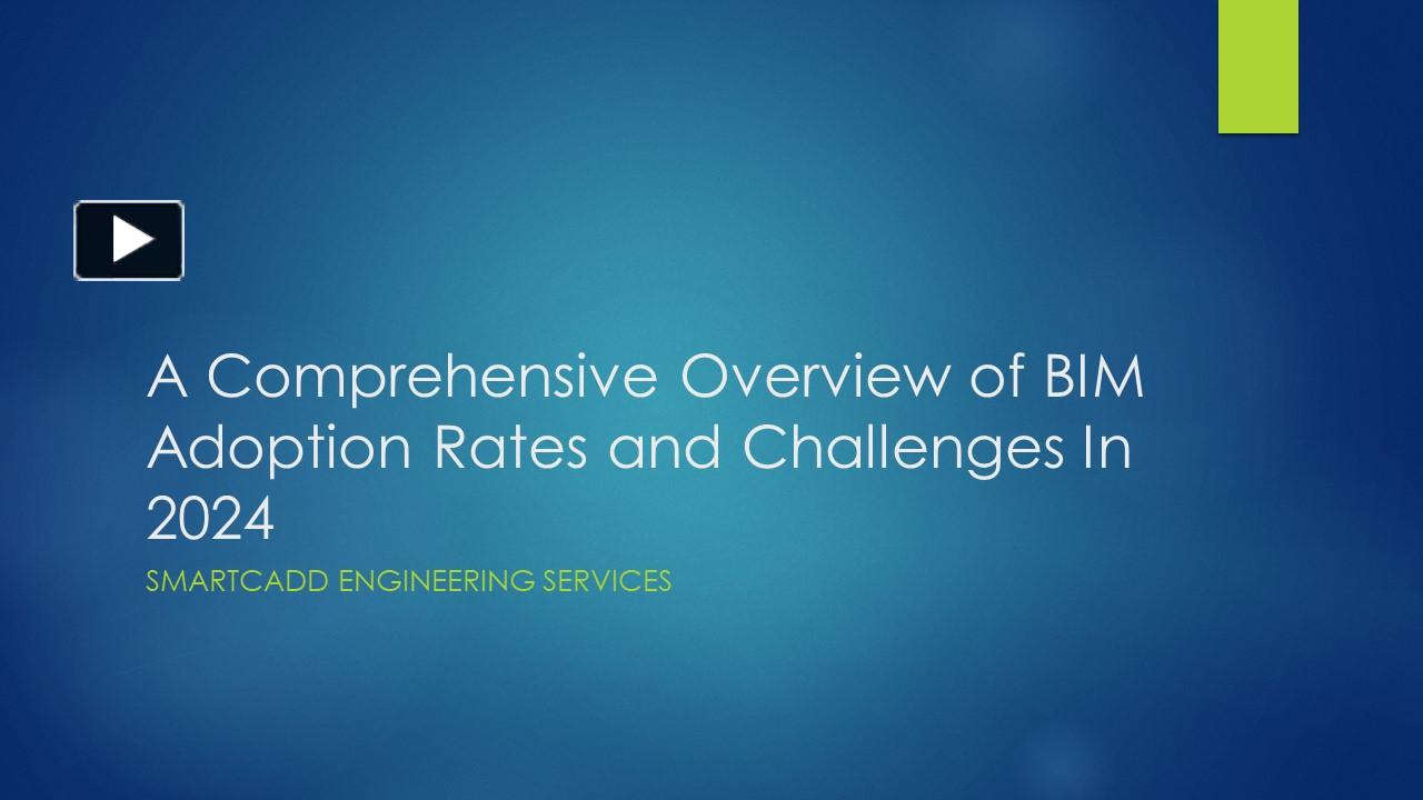 A Comprehensive Overview of BIM Adoption and Challenges In 2024 presentation | free to download