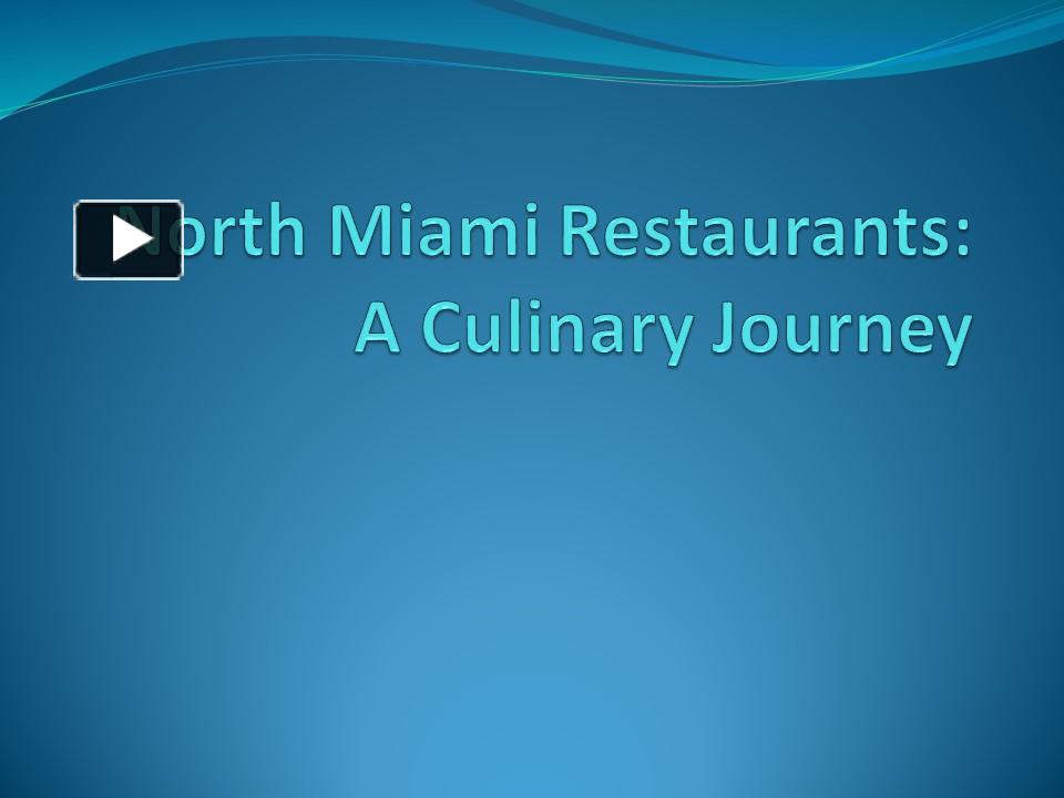 North Miami Restaurants: A Culinary Journey presentation | free to download