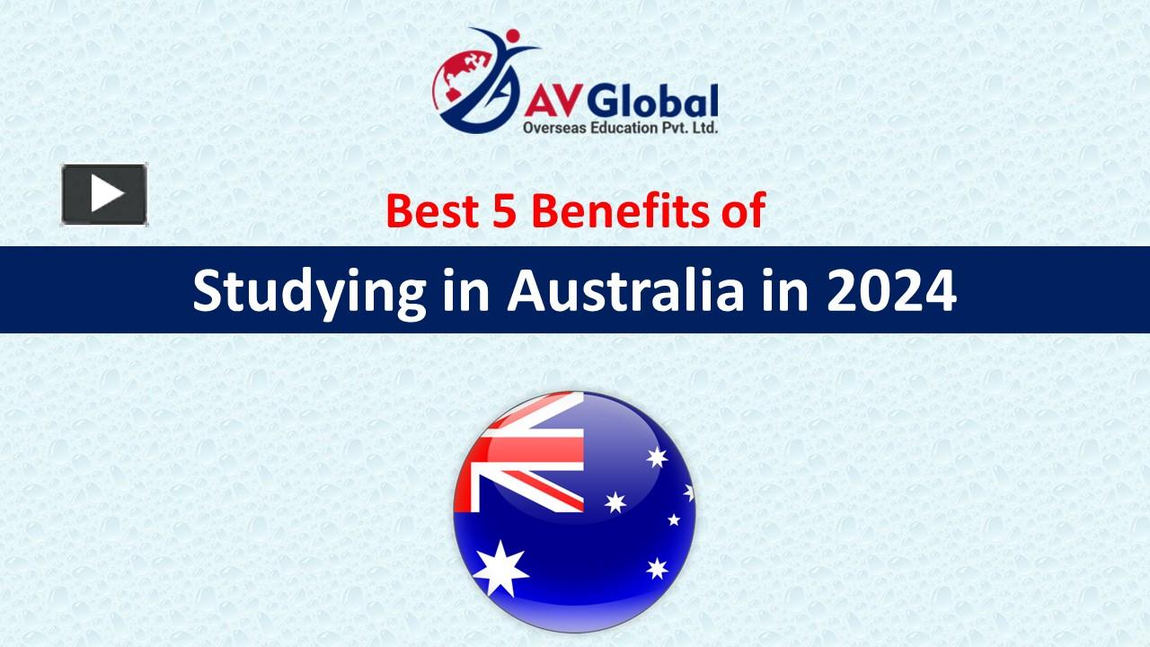 PPT – Best 5 Benefits of Studying in Australia in 2024 PowerPoint ...