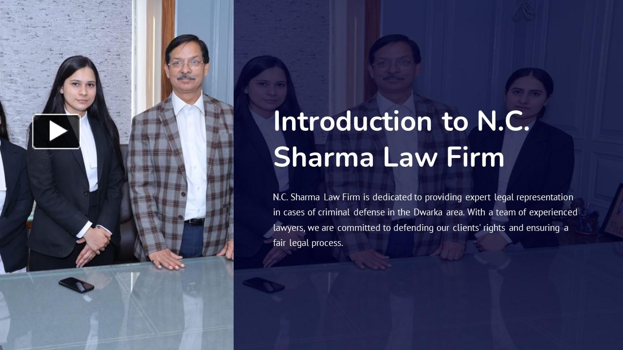 Criminal Defense Lawyer in Dwarka | N.C. Sharma Law Firm presentation | free to download
