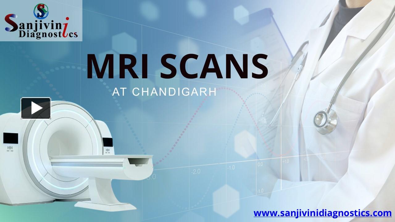 MRI Scans at Sanjivini Diagnostics, Chandigarh presentation | free to download