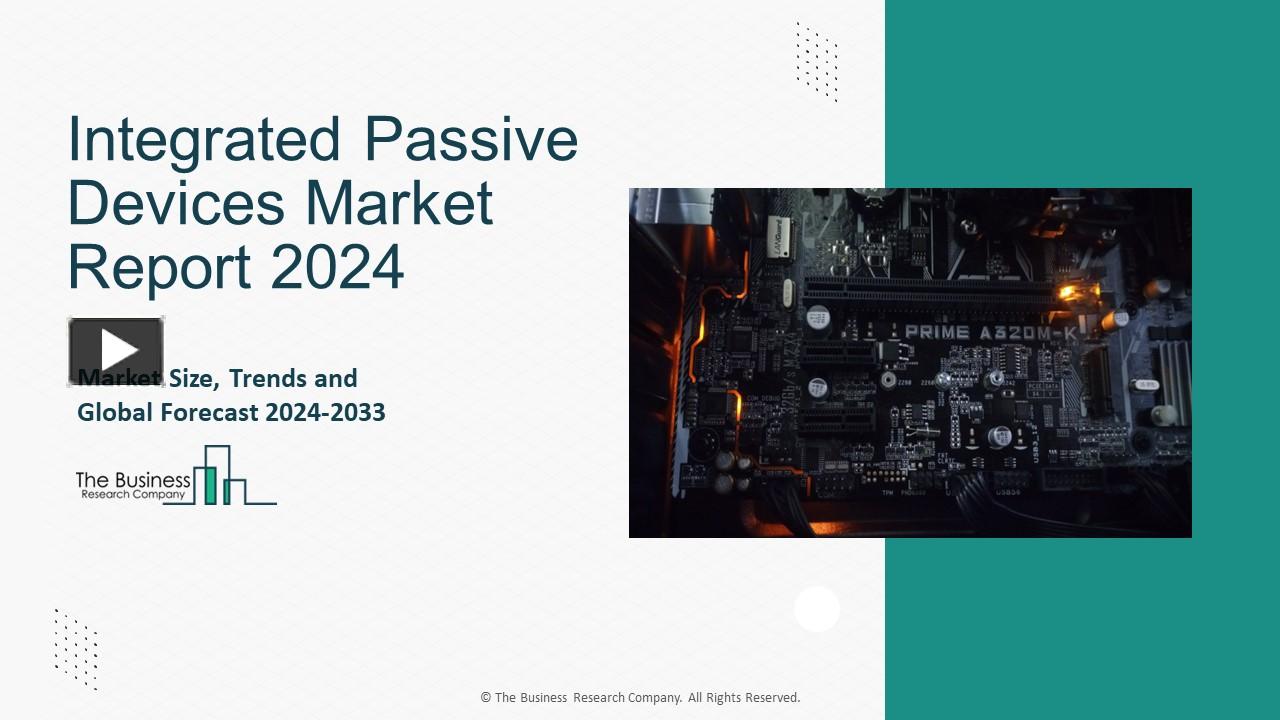 Exploring Opportunities, Strategies, Size, Share, and Analysis in the Integrated Passive Devices ...