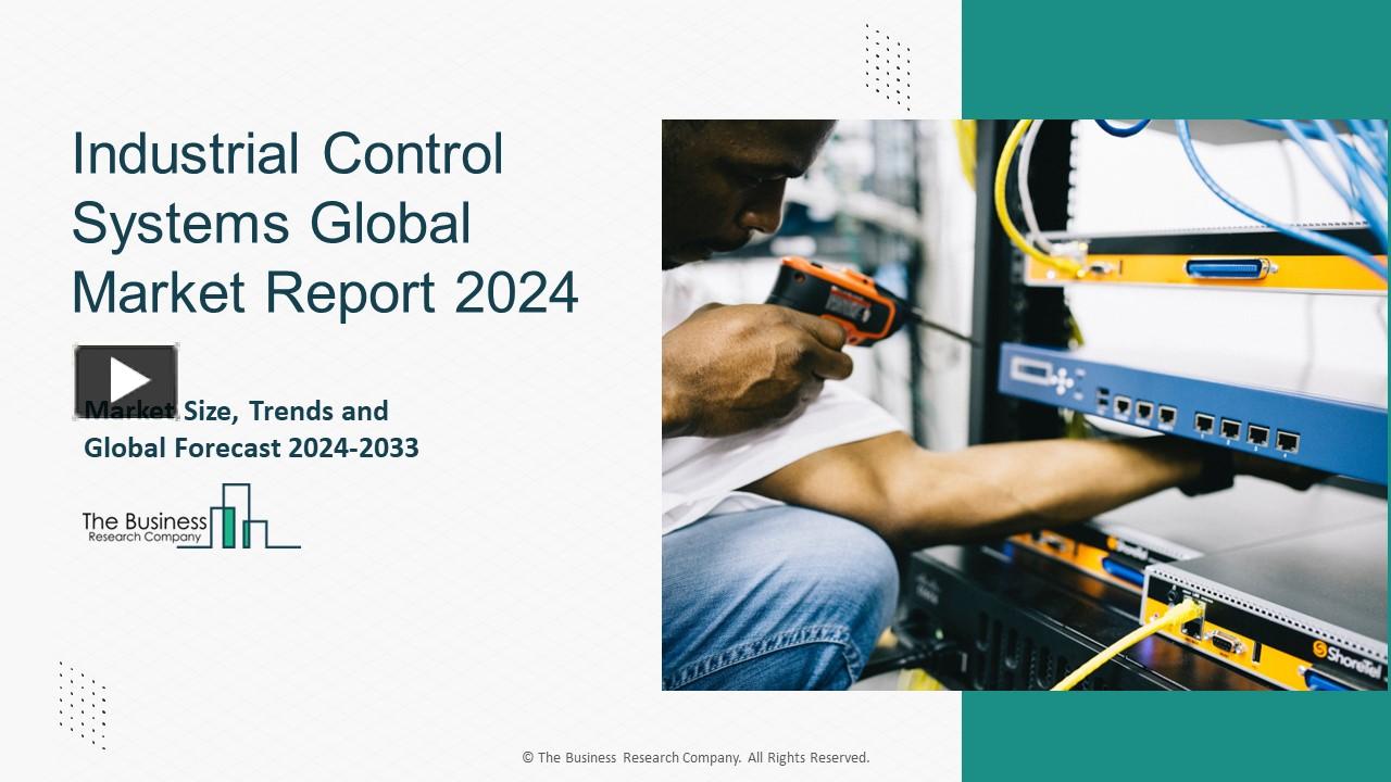PPT – Industrial Control Systems (ICS) Security Global Market Report 2024 PowerPoint ...