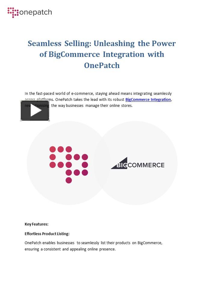 PPT – Seamless Selling: Unleashing the Power of BigCommerce Integration with OnePatch PowerPoint ...