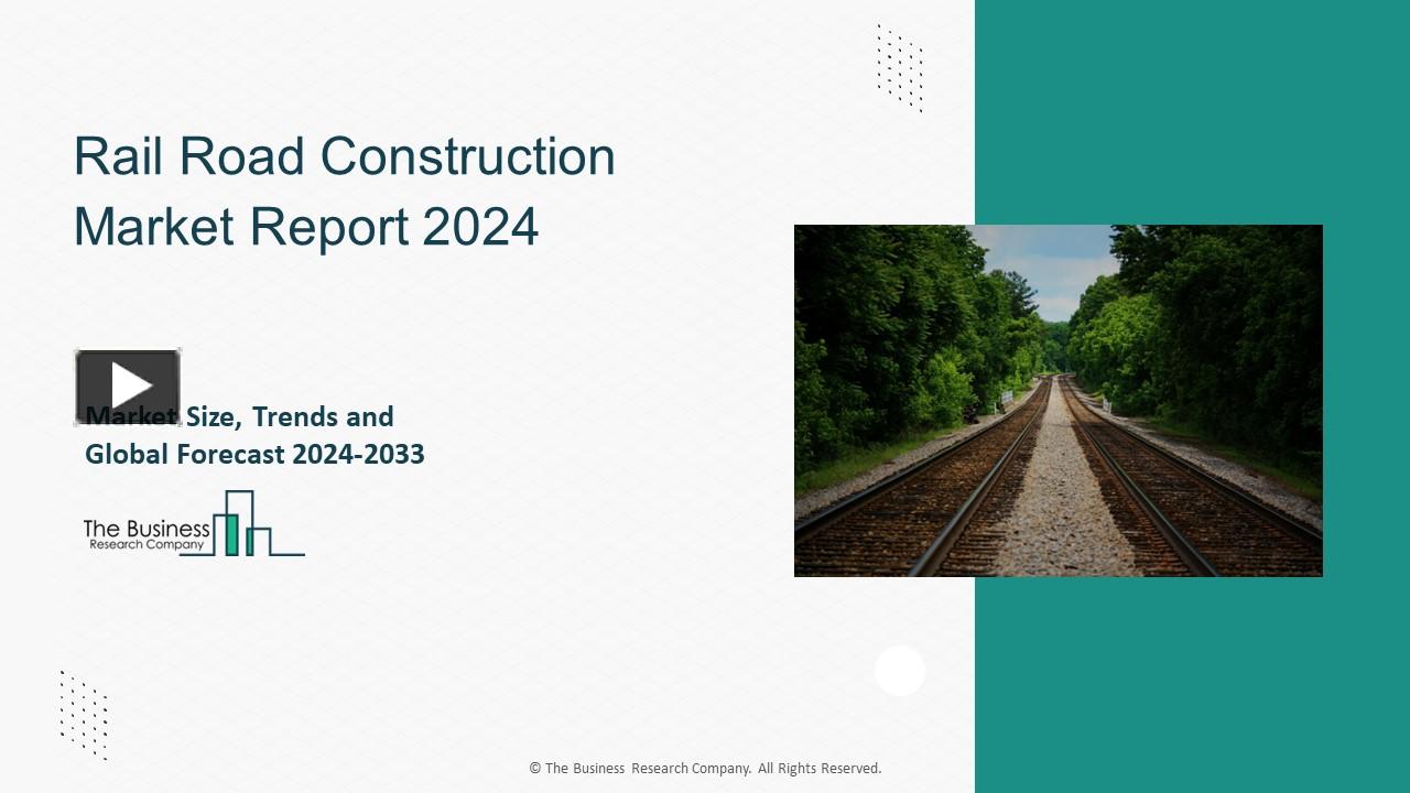 PPT – Rail Road Construction Market 2024 - Industry Size, Business Segments, Innovative ...