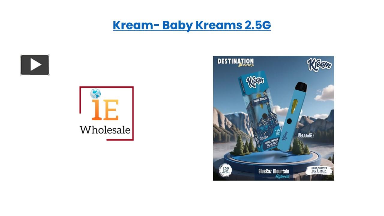 PPT – Kream- Baby Kreams 2.5G PowerPoint presentation | free to download - id: 988186-Mzg5M