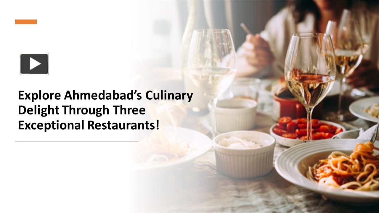 PPT – Explore Ahmedabad’s Culinary Delight Through Three Exceptional Restaurants! PowerPoint ...