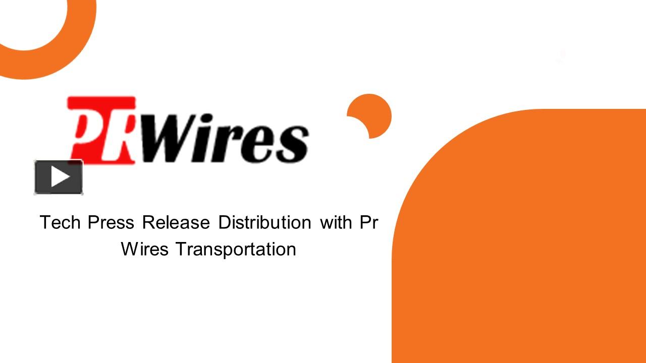tech press release distribution with pr wires presentation | free to download