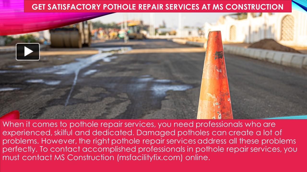 PPT – Get Satisfactory Pothole Repair Services at MS Construction PowerPoint presentation | free ...