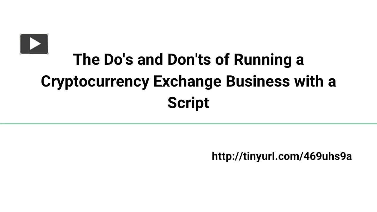 PPT – The Do's and Don'ts of Running a Cryptocurrency Exchange Business with a Script PowerPoint ...