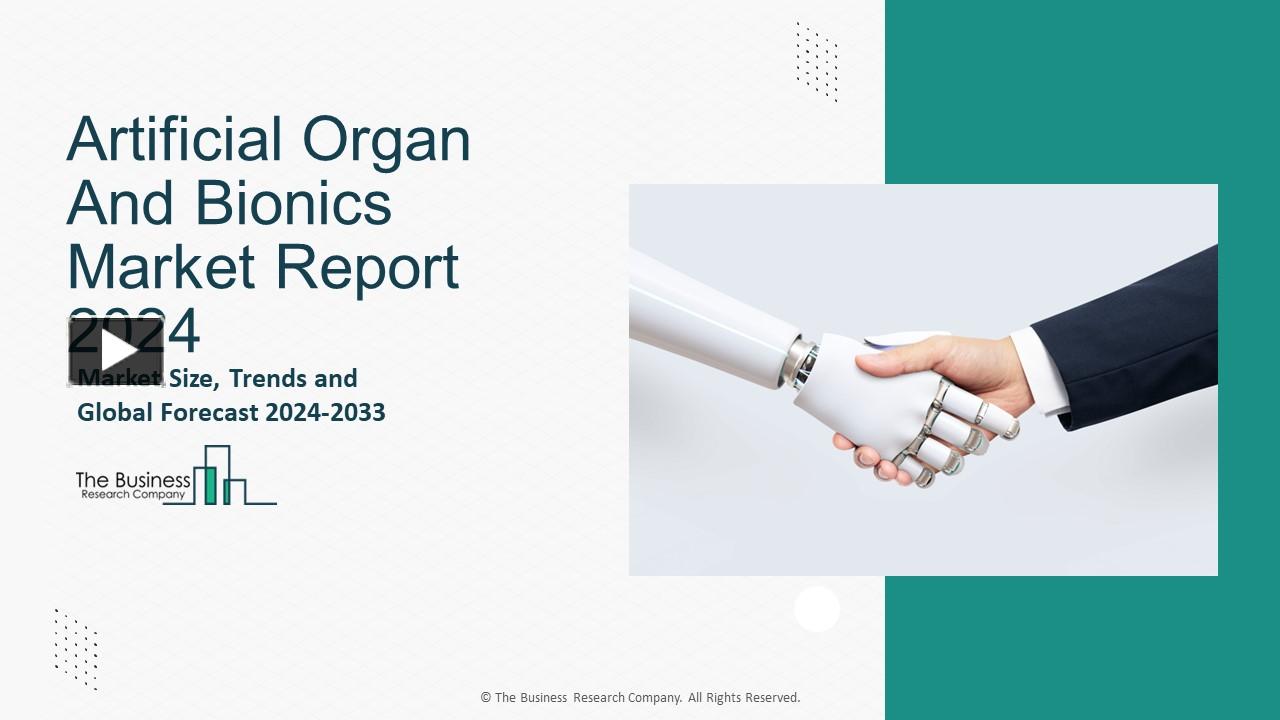 PPT – Artificial Organ And Bionics Market: Supply Chain Analysis for 2024-2033 – Understanding ...