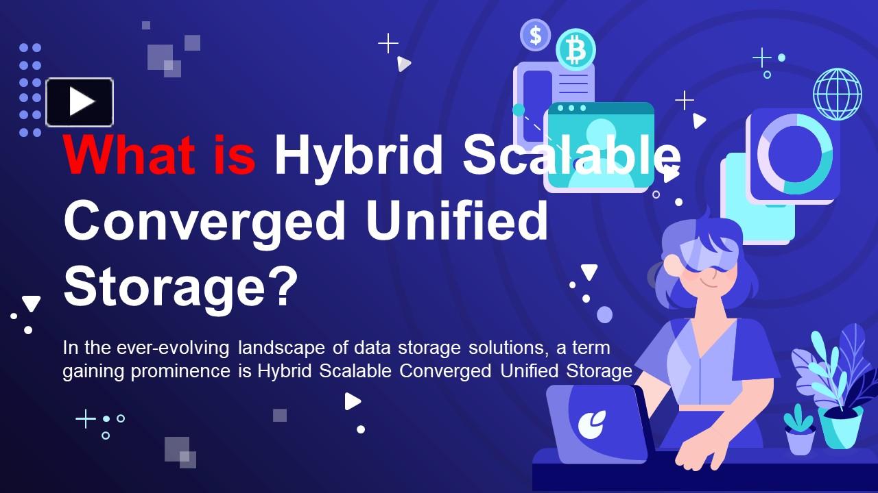 PPT – What is Hybrid Scalable Converged Unified Storage? PowerPoint presentation | free to ...