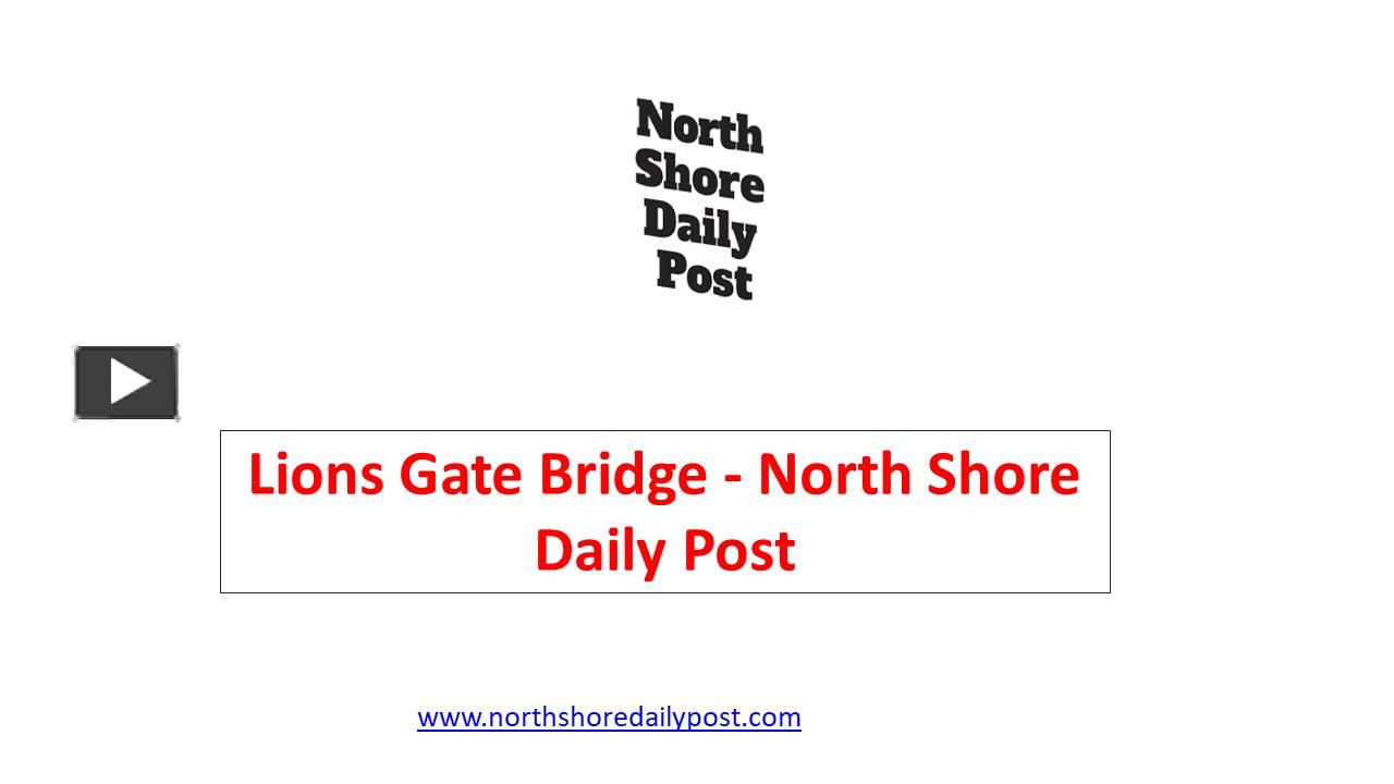 PPT – Lions Gate Bridge - North Shore Daily Post PowerPoint ...
