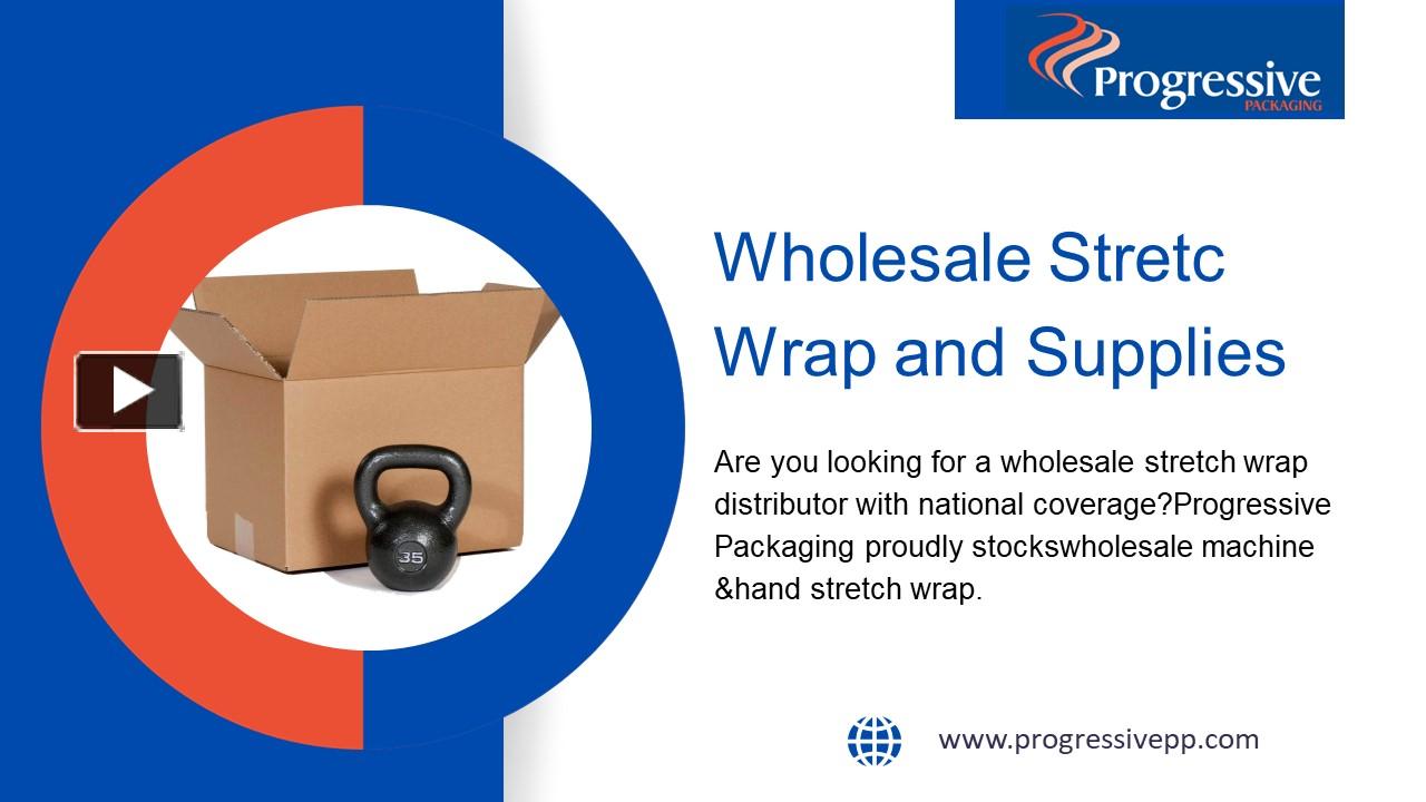 PPT – Wholesale Stretch Wrap and Supplies Progressive Packaging.pptx PowerPoint presentation ...