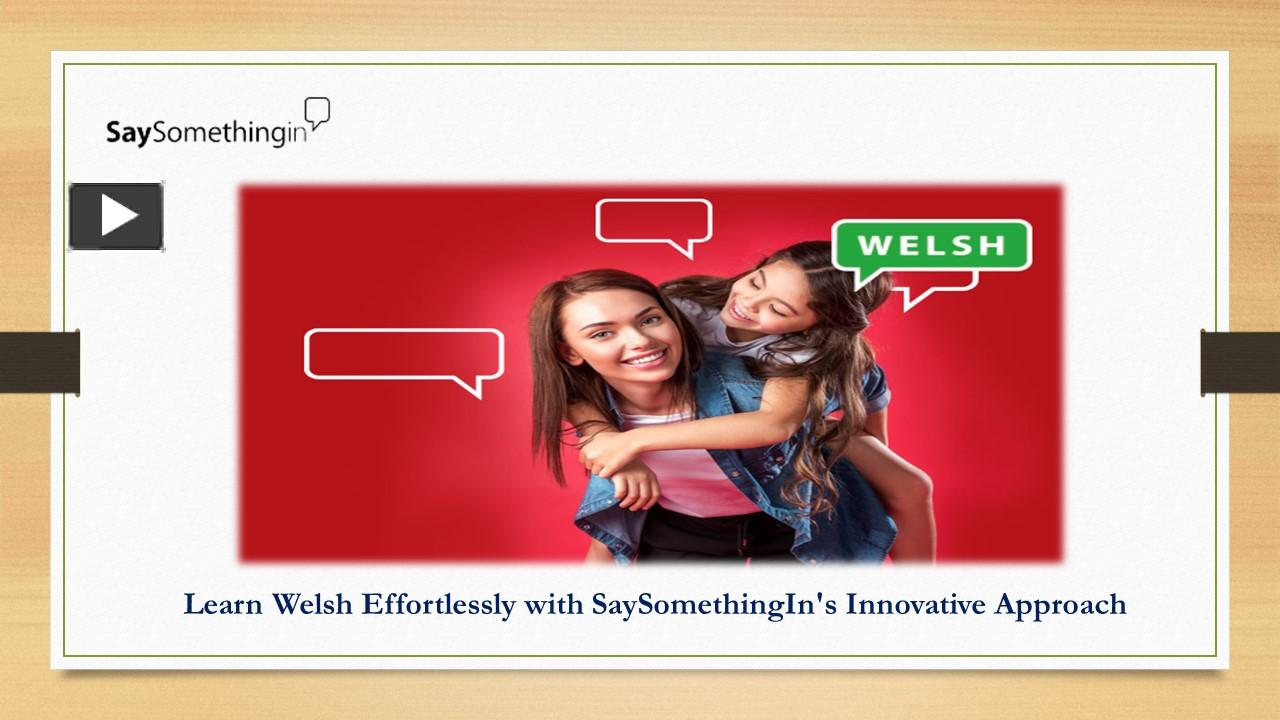 Learn Welsh Effortlessly with SaySomethingIn's Innovative Approach ...