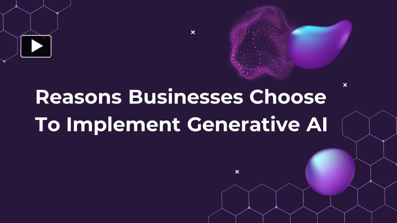 PPT – Reasons Businesses Choose To Implement Generative AI PowerPoint presentation | free to ...