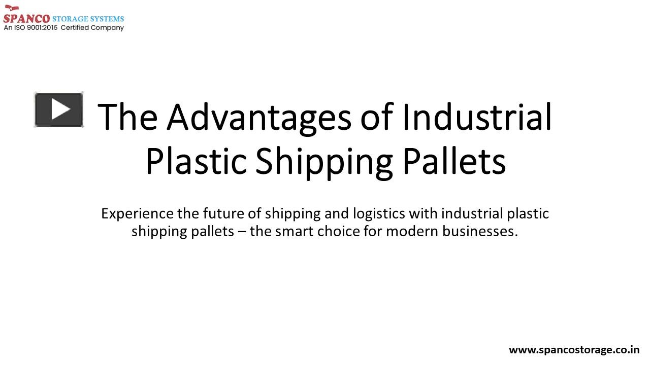 PPT – The Advantages of Industrial Plastic Shipping Pallets PowerPoint presentation | free to ...