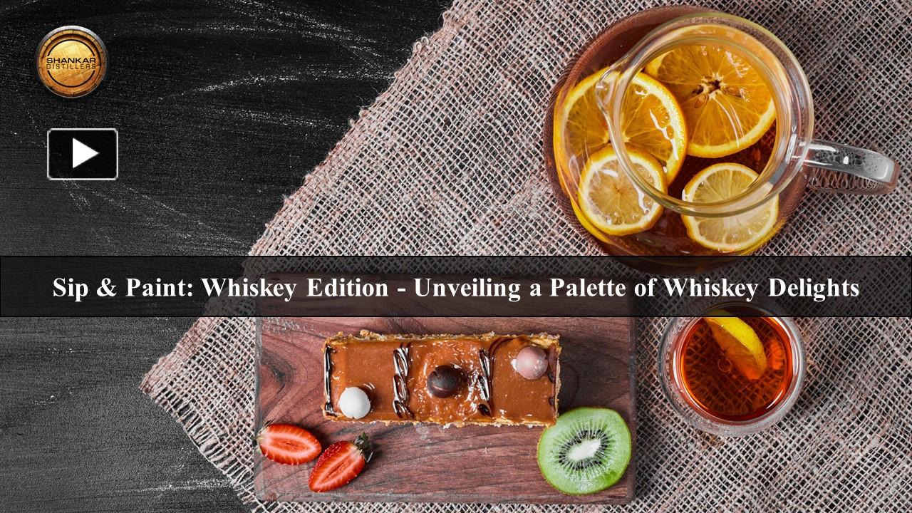 PPT – Digital Symphony of Flavors: Sip & Paint with Whiskey Distilleries PowerPoint presentation ...