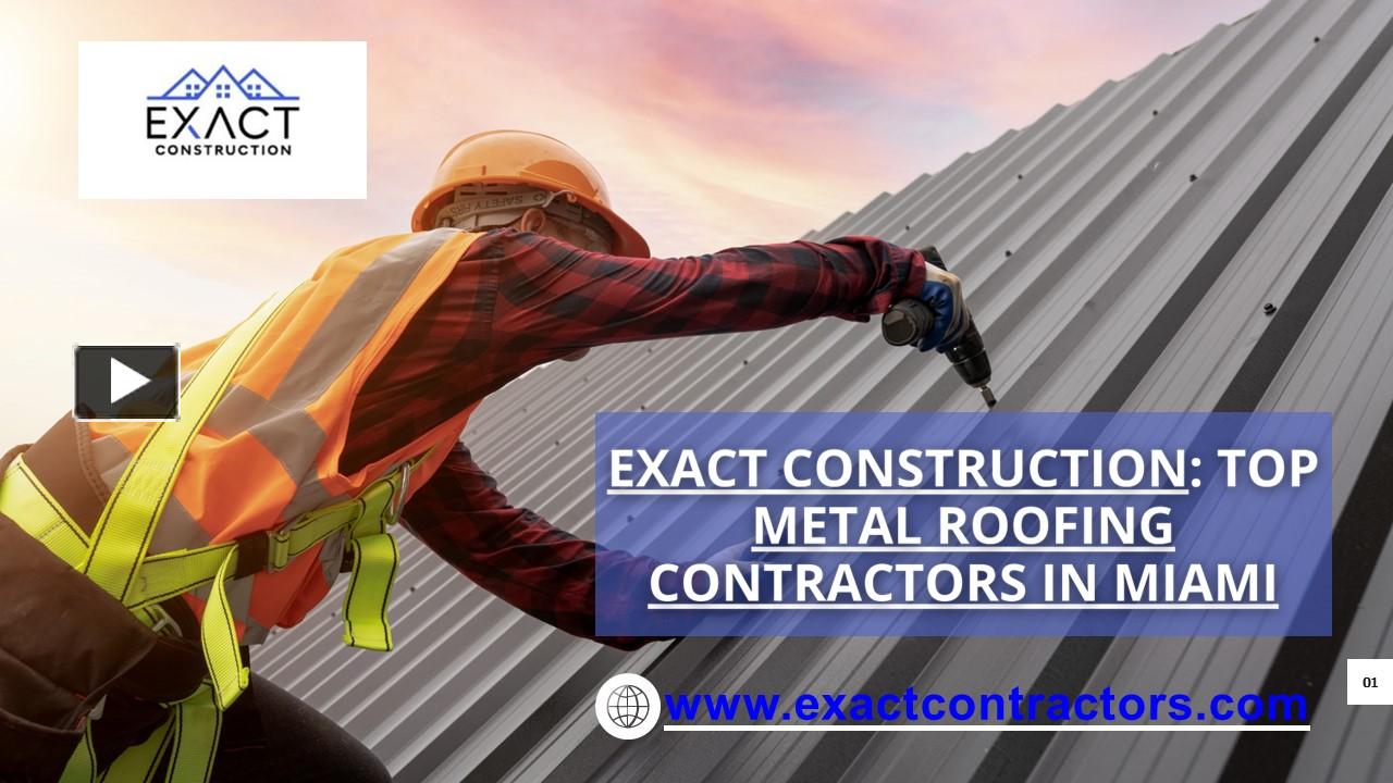 PPT – Exact Construction: Top Metal Roofing Contractors in Miami PowerPoint presentation | free ...
