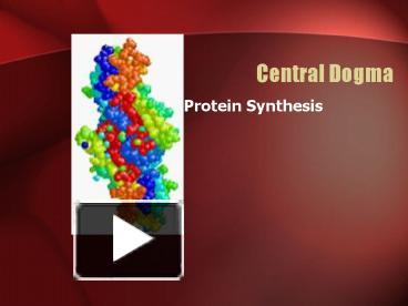 PPT – Central Dogma PowerPoint presentation | free to view - id: 98890 ...