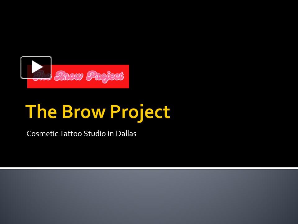PPT – The Brow Project PowerPoint presentation | free to download - id: 988a5d-ZTIwN
