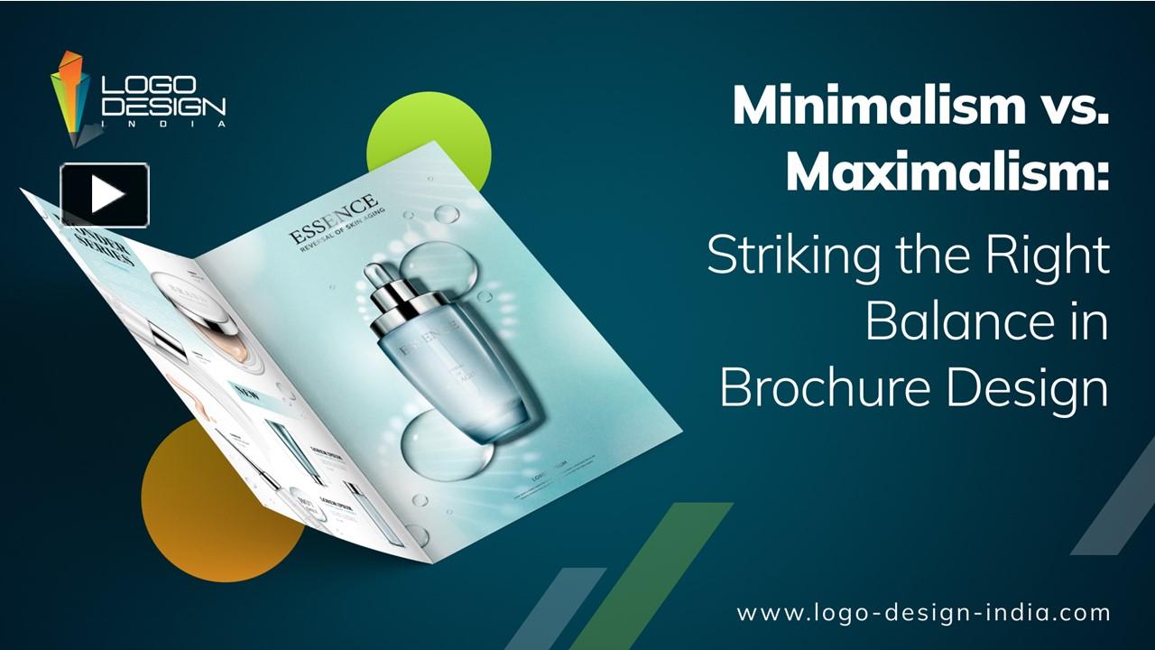 PPT – Minimalism vs. Maximalism: Striking the Right Balance in Brochure Design PowerPoint ...
