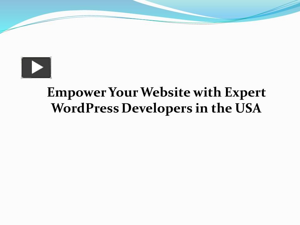 PPT – Empower Your Website with Expert WordPress Developers in the USA PowerPoint presentation ...