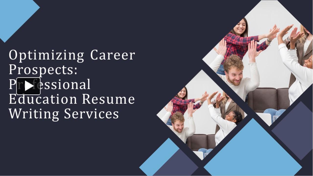 PPT – Optimizing Career Prospects:Professional Education Resume Writing Services PowerPoint ...