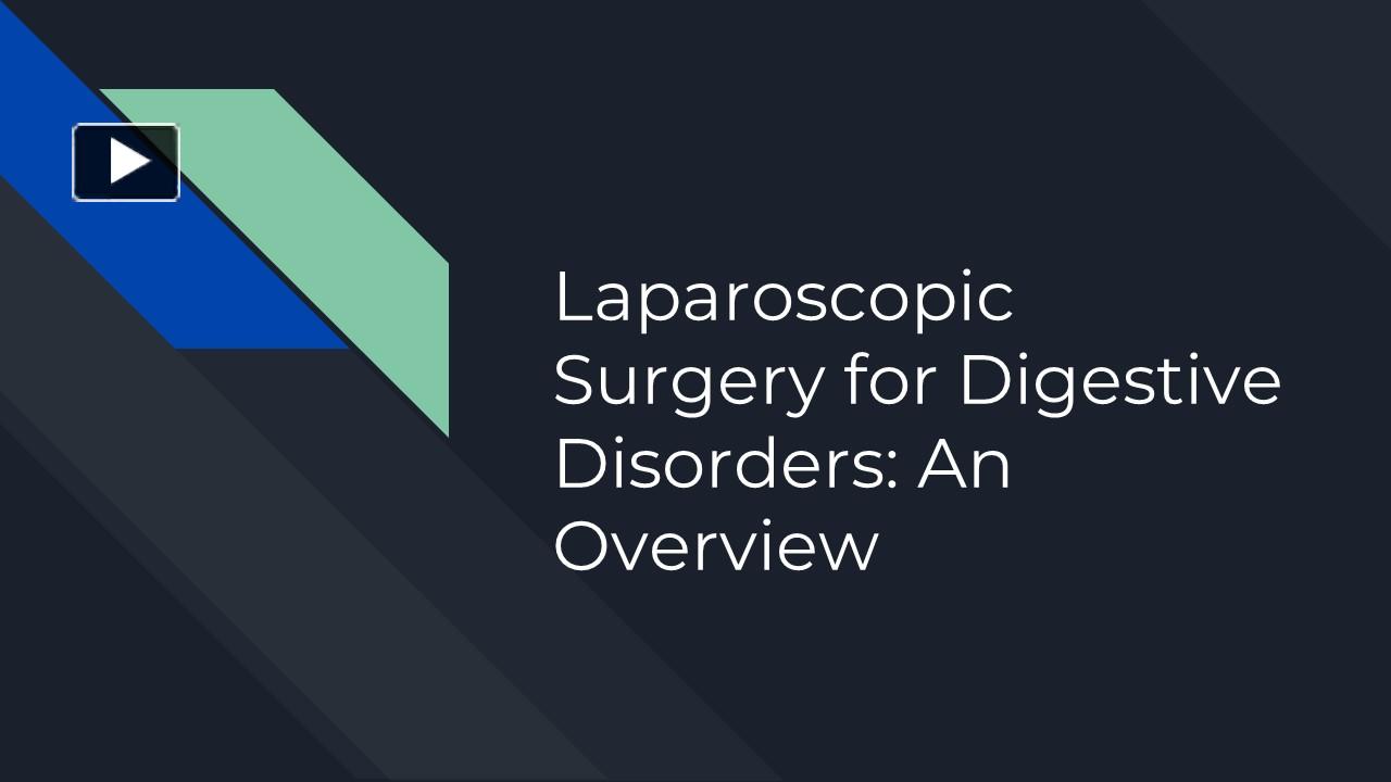 PPT – Laparoscopic Surgery for Digestive Disorders: An Overview PowerPoint presentation | free ...