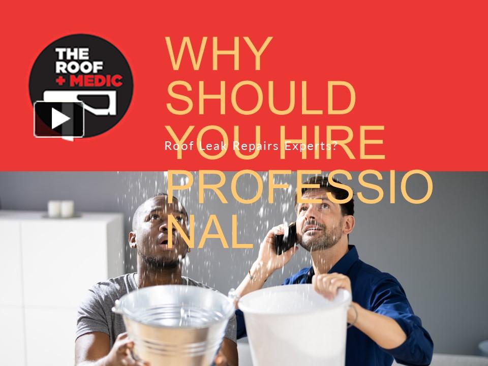 PPT – Why Should You Hire Professional Roof Leak Repairs Experts? PowerPoint presentation | free ...
