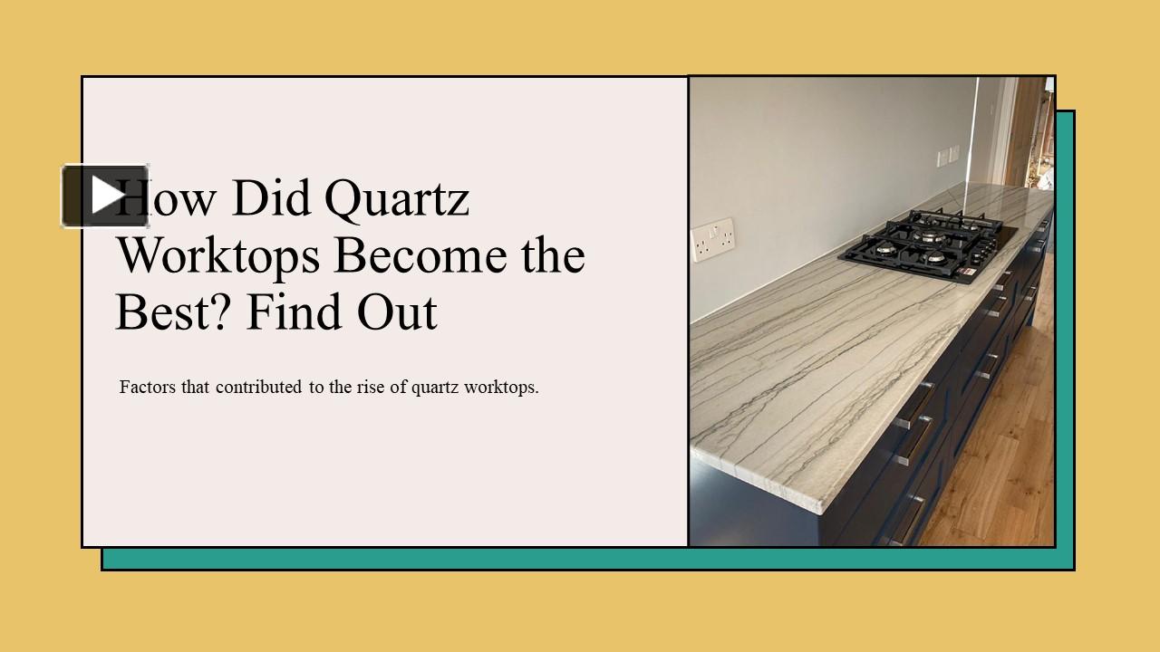 PPT – How Did Quartz Worktops Become the Best? Find Out. PowerPoint presentation | free to ...