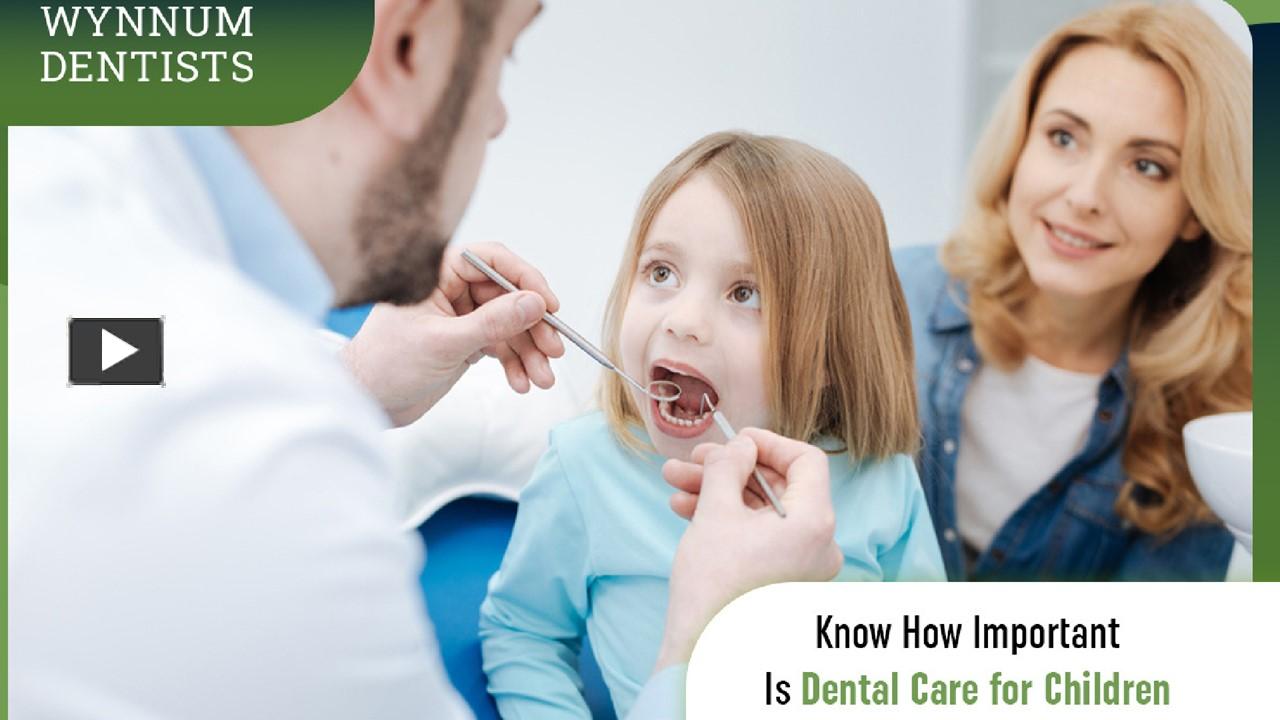 PPT – Know How Important Is Dental Care for Children PowerPoint ...