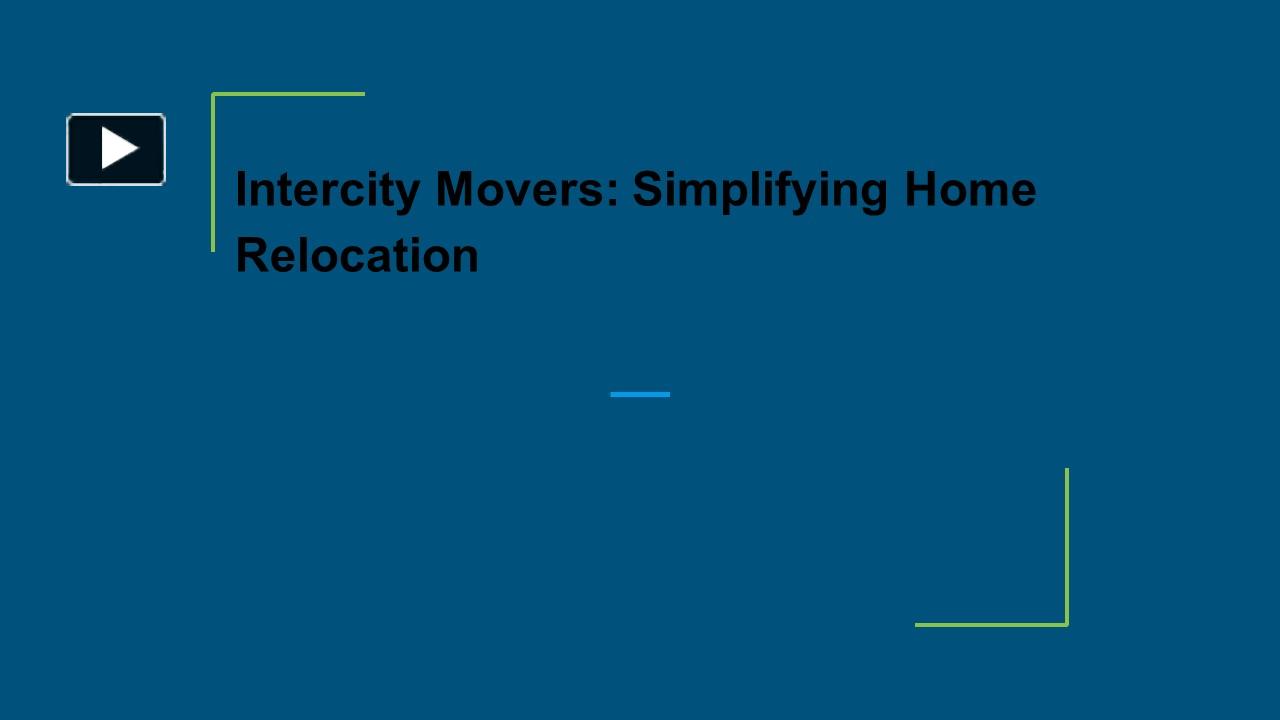 PPT – Intercity Movers: Simplifying Home Relocation PowerPoint presentation | free to download ...