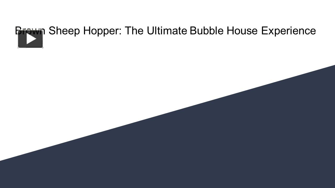 PPT – Brown Sheep Hopper: The Ultimate Bubble House Experience PowerPoint presentation | free to ...