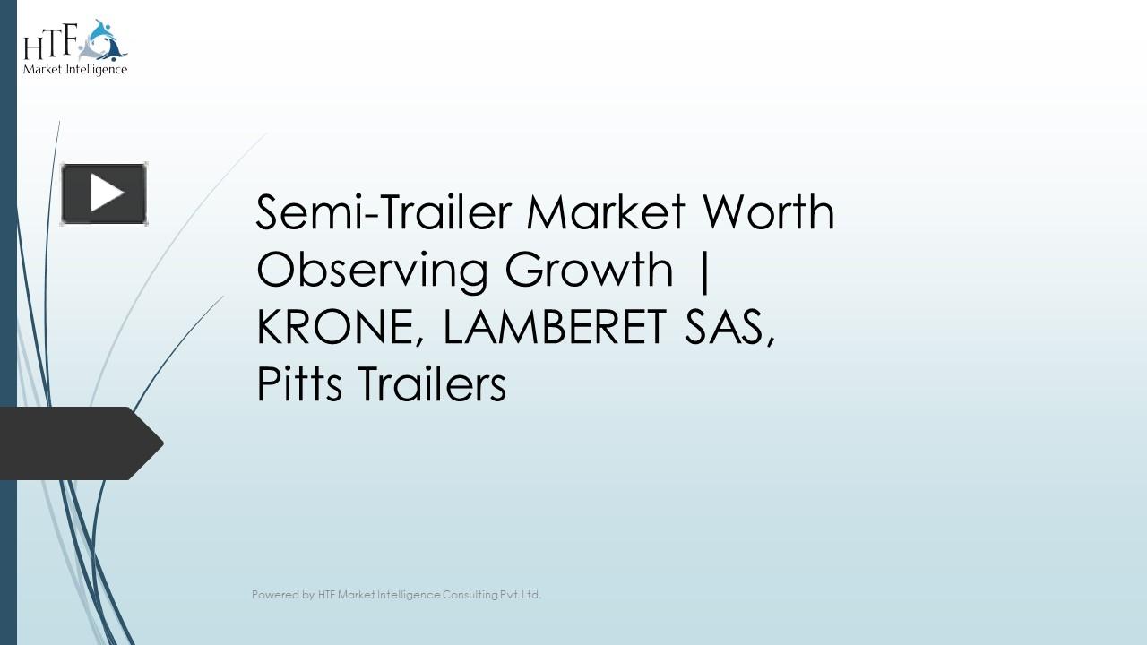 PPT – Semi-Trailer Market PowerPoint presentation | free to download - id: 9895fb-YWEyO