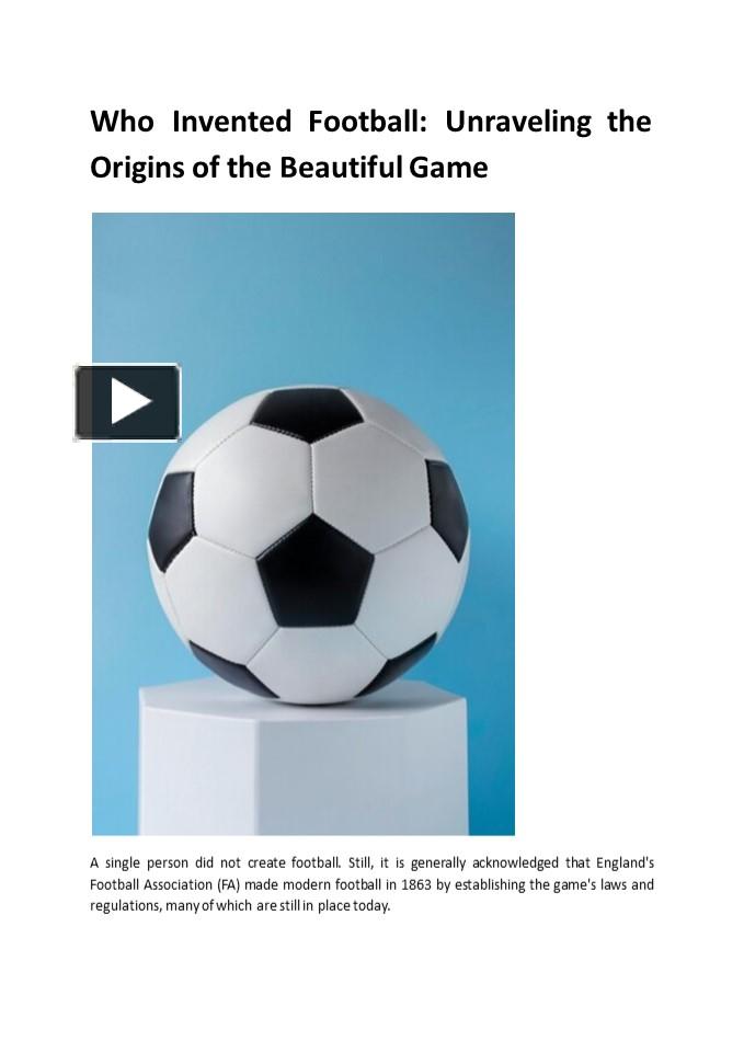 PPT – Who Invented Football: Unraveling the Origins of the Beautiful Game PowerPoint ...