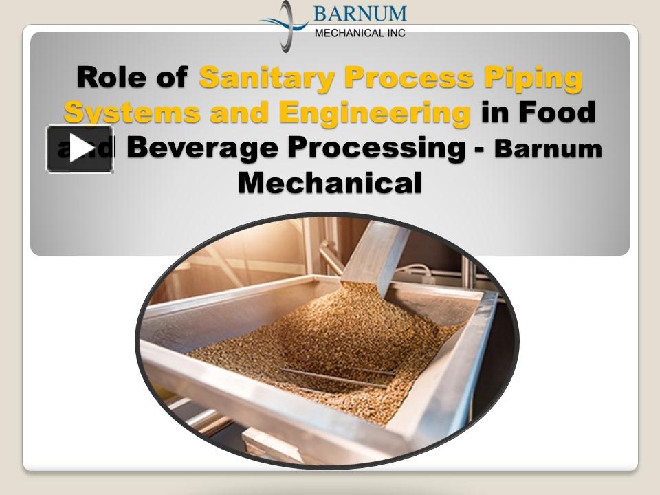 Role of Sanitary Process Piping Systems and Engineering in Food and Beverage Processing - Barnum ...