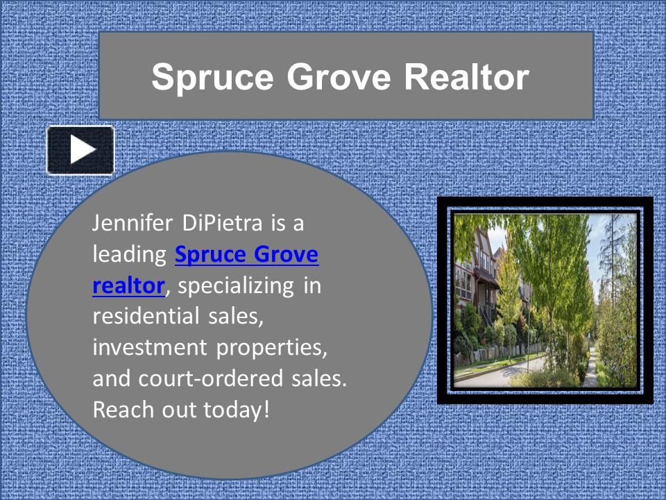 PPT – Spruce Grove Realtor PowerPoint presentation | free to download - id: 989742-ZGM5N