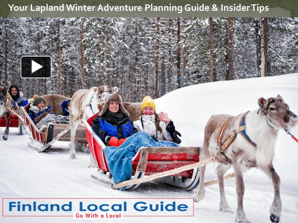 Your Lapland Winter Adventure: Planning Guide & Insider Tips presentation | free to download